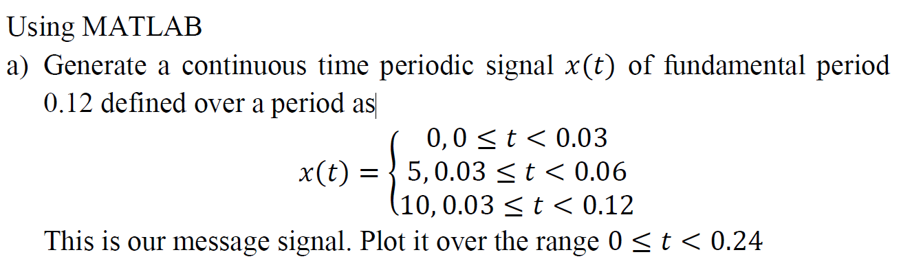 Solved Using MATLAB a) Generate a continuous time periodic | Chegg.com