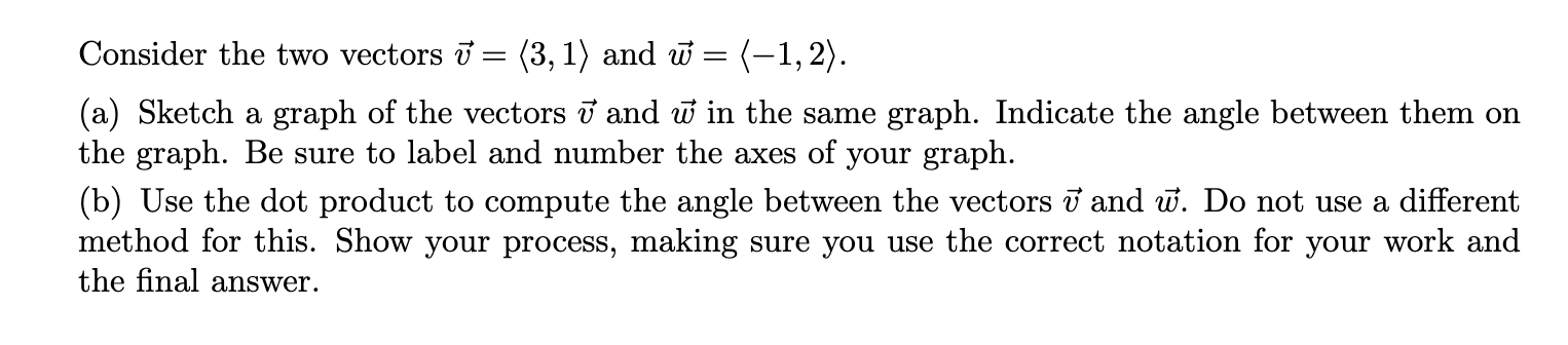 Solved Consider the two vectors 7 = (3, 1) and w = (-1,2). | Chegg.com