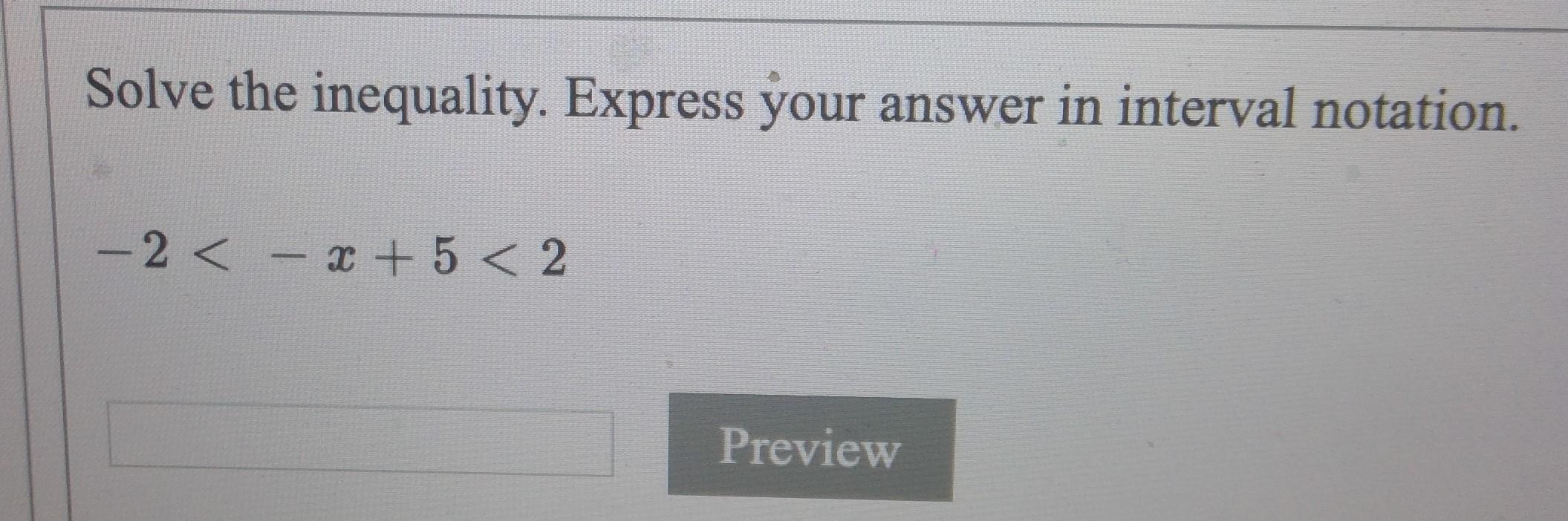 Solved Solve the inequality. Express your answer in interval | Chegg.com
