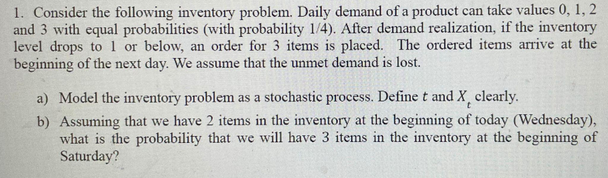Solved 1. Consider the following inventory problem. Daily | Chegg.com