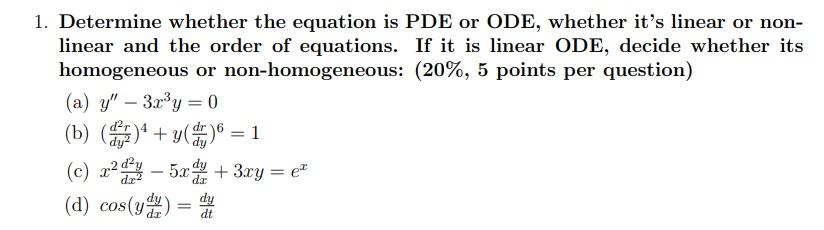 Solved Determine whether the equation is PDE or ODE, whether | Chegg.com