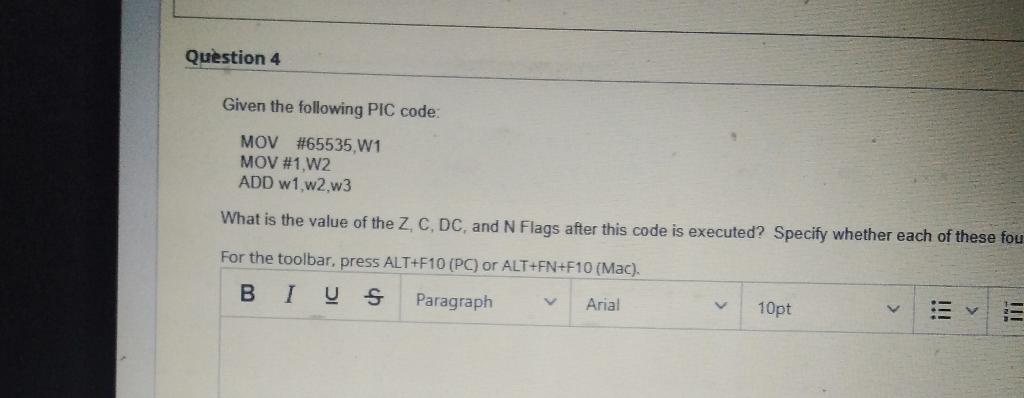 Solved Given the following PIC code: MOV \#65535,W1 MOV \#1, | Chegg.com