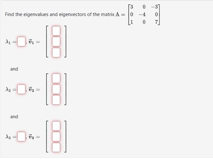 Solved Find the eigenvalues and eigenvectors of ﻿the matrix | Chegg.com