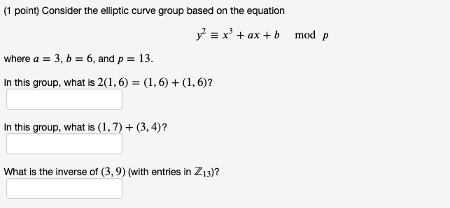 Solved (1 point) Consider the elliptic curve group based on | Chegg.com