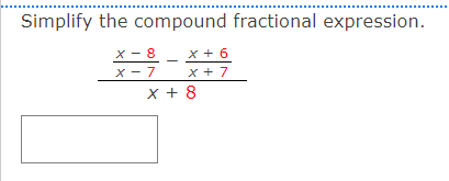 Solved Simplify the compound fractional expression. | Chegg.com