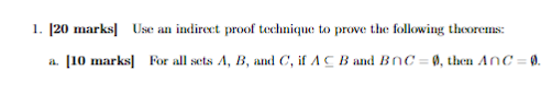 Solved 1. [20 marks] Use an indirect proof technique to | Chegg.com