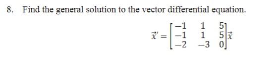 Solved 8. Find the general solution to the vector | Chegg.com