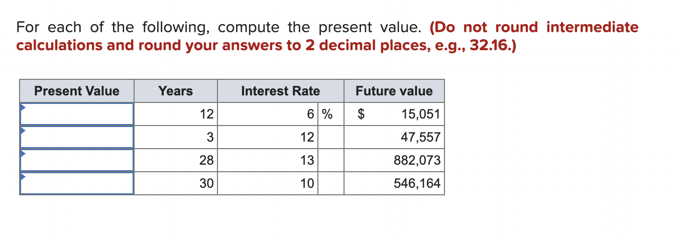 Solved For each of the following, compute the present value. | Chegg.com
