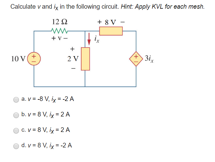 Solved Calculate v and ix in the following circuit. Hint: | Chegg.com
