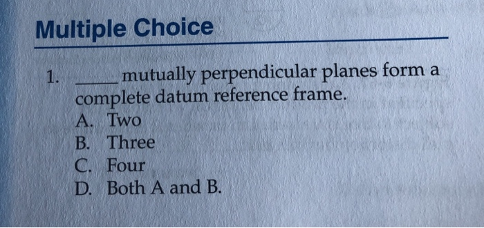 Solved Multiple Choice mutually perpendicular planes form a | Chegg.com