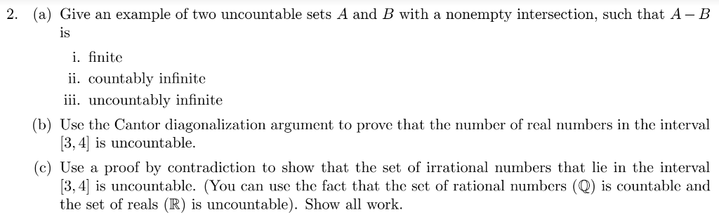 Solved 2. (a) Give an example of two uncountable sets A and | Chegg.com