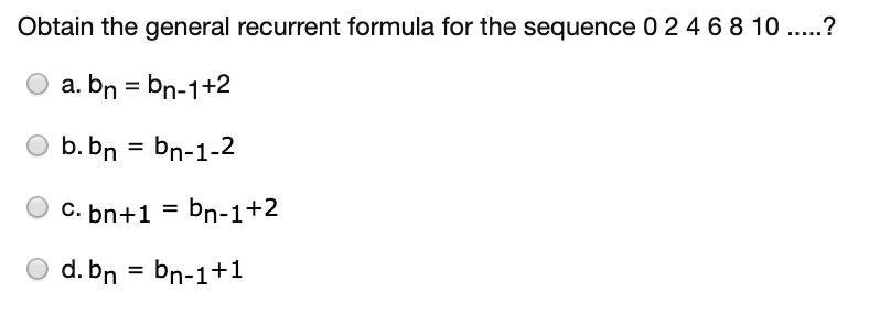 Solved Obtain the general recurrent formula for the sequence | Chegg.com