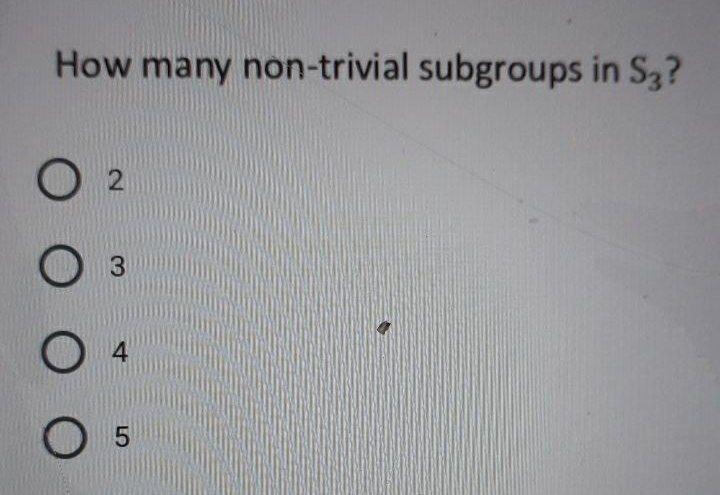 Solved How many non-trivial subgroups in Sy? O 2 3 O 4 O 5 | Chegg.com