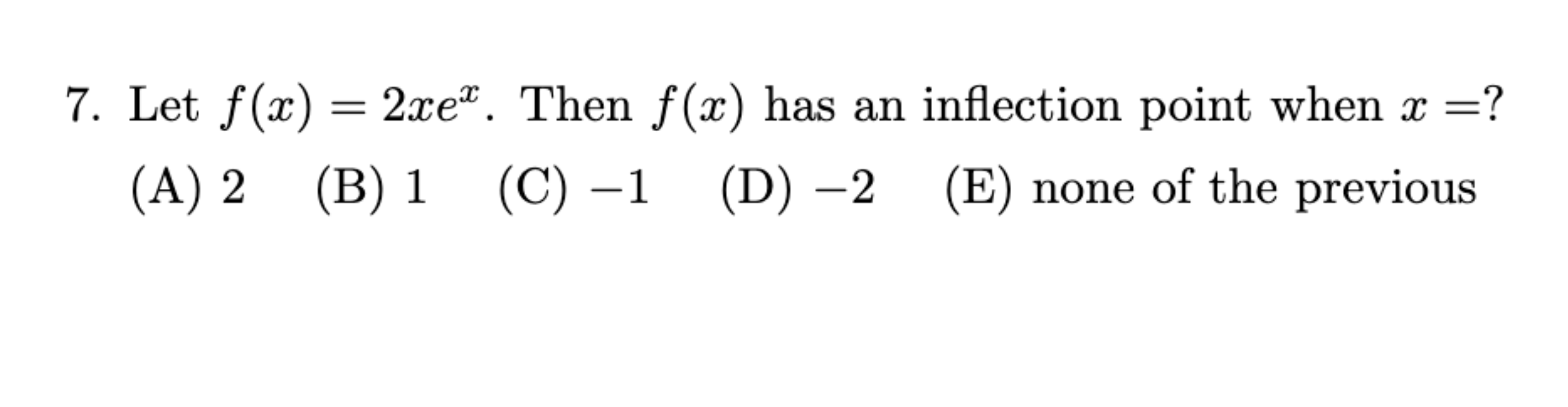 Solved Let f(x)=2xex. ﻿Then f(x) ﻿has an inflection point | Chegg.com