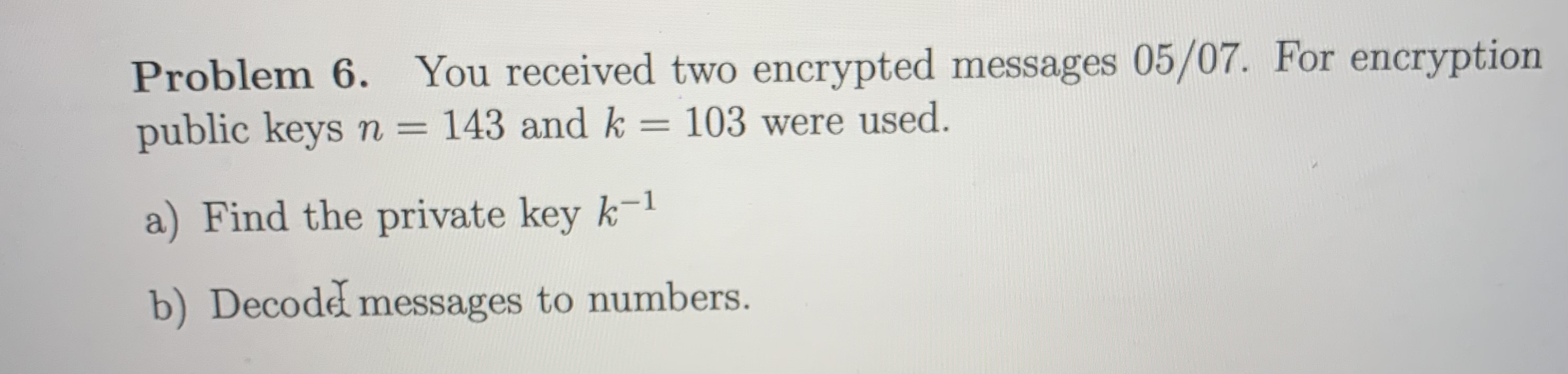 Solved Problem 6. ﻿You received two encrypted messages | Chegg.com