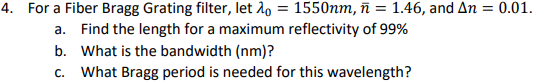 Solved For a Fiber Bragg Grating filter, let | Chegg.com