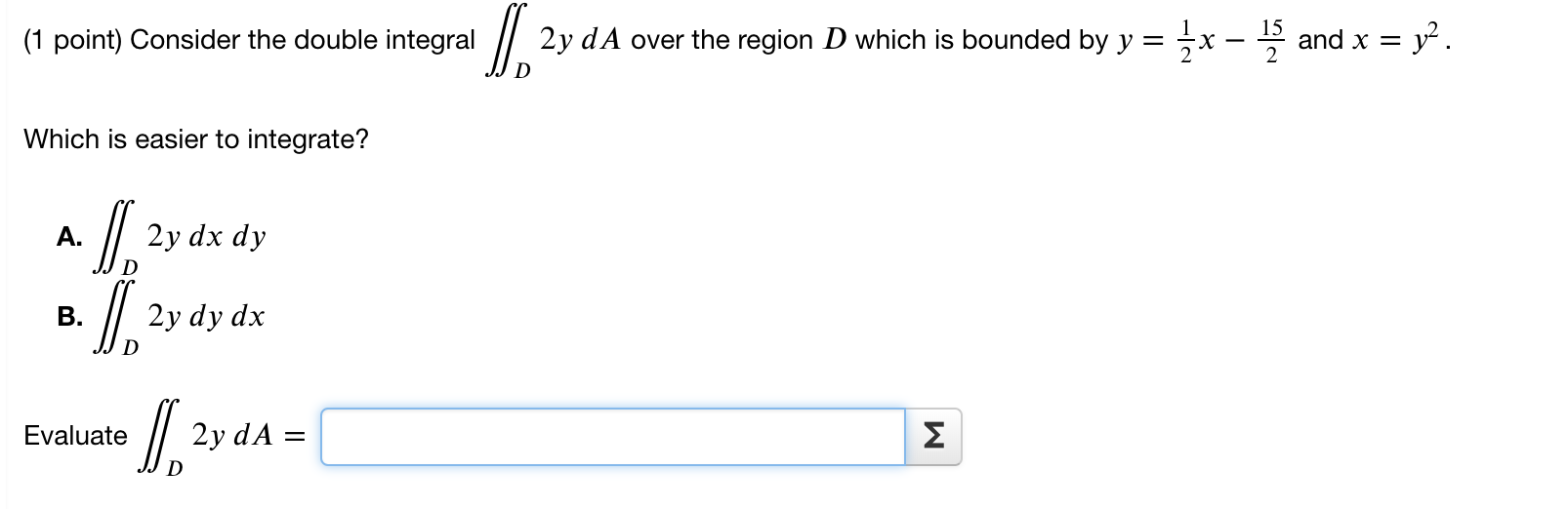 Solved (1 point) Consider the double integral || 2y dA over | Chegg.com