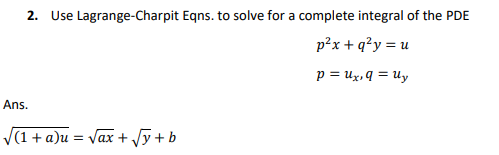 Solved 2. Use Lagrange-Charpit Eqns. to solve for a complete | Chegg.com
