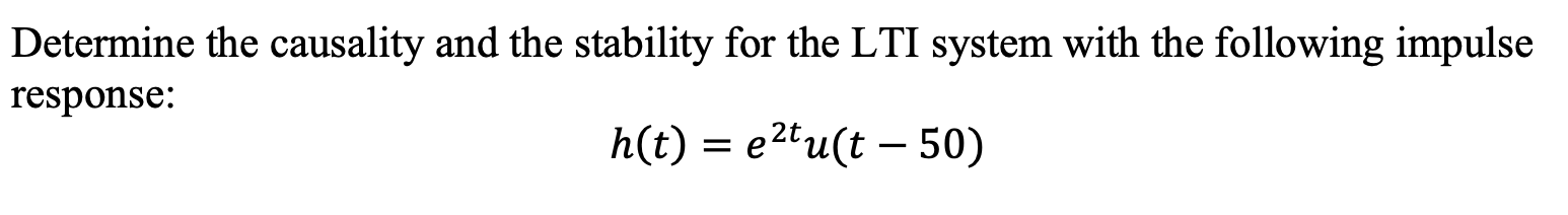 Solved Determine the causality and the stability for the LTI | Chegg.com