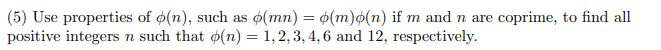 Solved (5) Use properties of ϕ(n), such as ϕ(mn)=ϕ(m)ϕ(n) if | Chegg.com