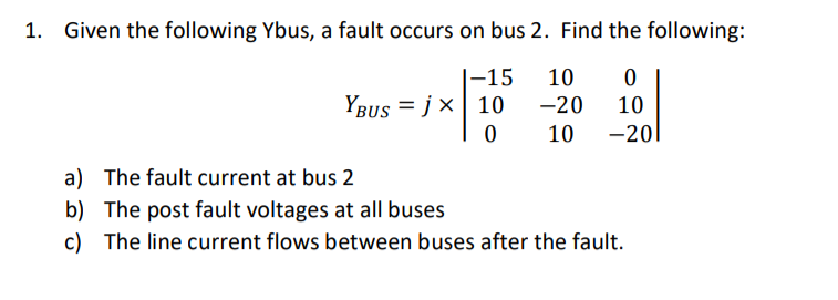 Solved Given the following Ybus, a fault occurs on bus 2. | Chegg.com