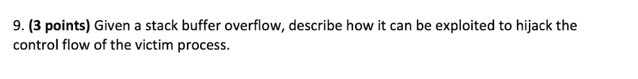 Solved 9. (3 points) Given a stack buffer overflow, describe | Chegg.com