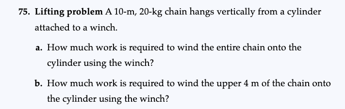 Solved 75. Lifting problem A 10−m,20−kg chain hangs | Chegg.com
