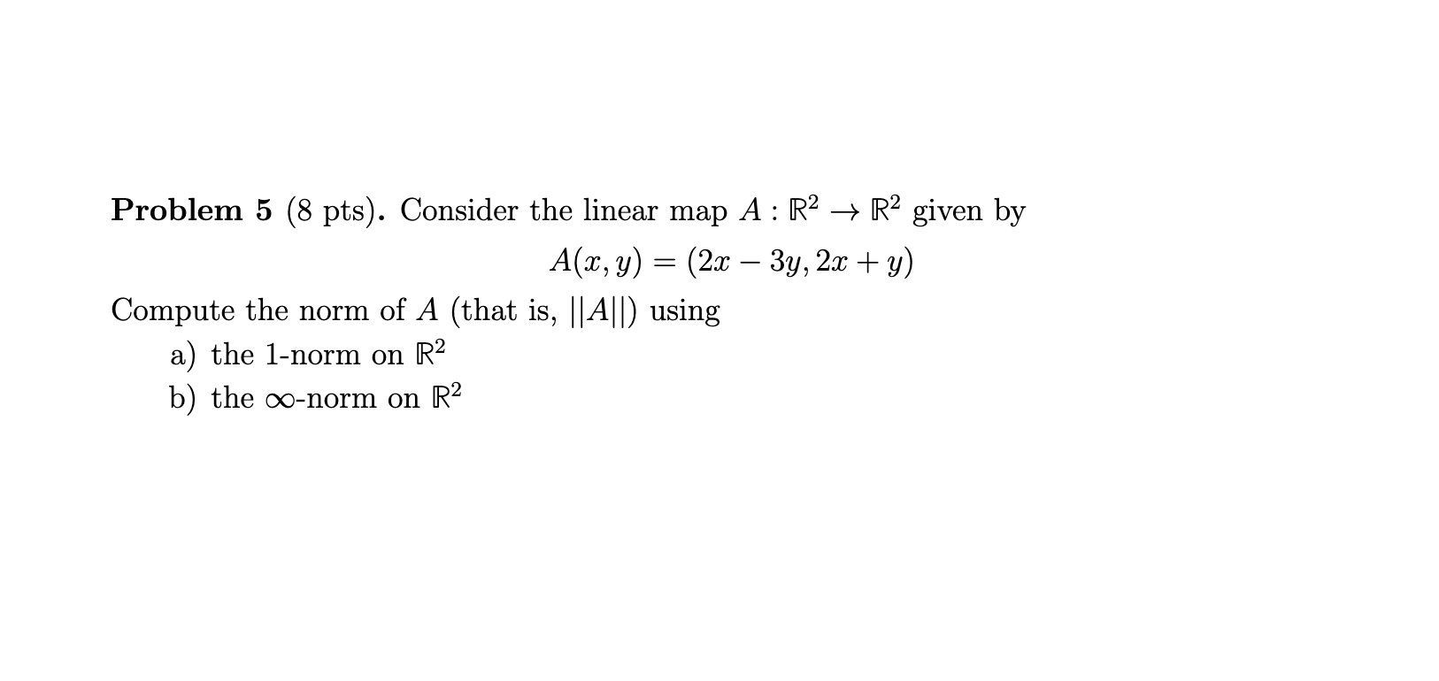 Problem 5 (8 pts). Consider the linear map A:R2→R2 | Chegg.com