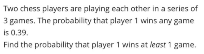 Solved Two chess players are playing each other in a series | Chegg.com