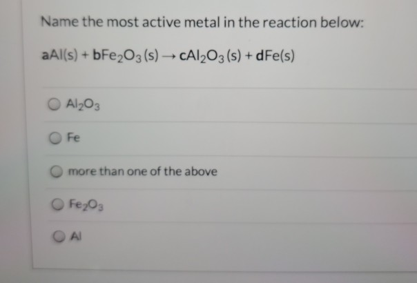 Solved Name the most active metal in the reaction below: | Chegg.com