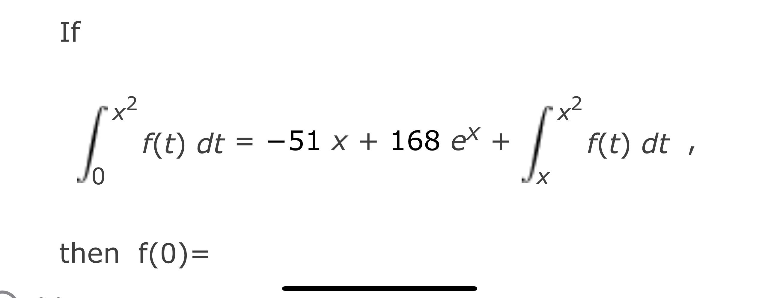 Solved ∫0x2f(t)dt=−51x+168ex+∫xx2f(t)dt | Chegg.com