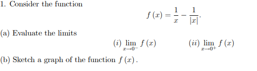 Solved 1. Consider the function f(x)=x1−∣x∣1. (a) Evaluate | Chegg.com
