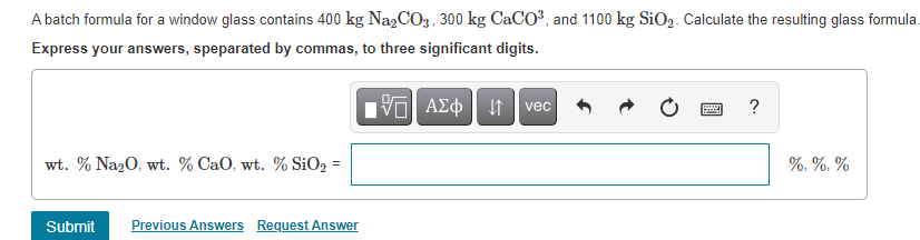 Solved A batch formula for a window glass contains 400 kg | Chegg.com