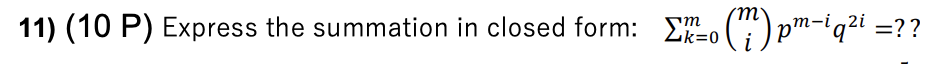 Solved 11) (10 P) Express the summation in closed form: EK=o | Chegg.com