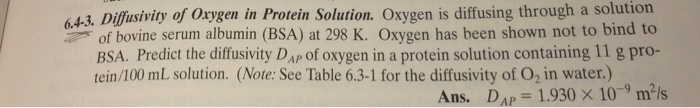 Solved Diffusivity of oxygen in Protein solution. Oxygen is | Chegg.com