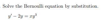Solved Solve the Bernoulli equation by substitution. y - 2y | Chegg.com