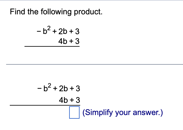 Solved Find the following product. −b2+2b+34b+3 −b2+2b+34b+3 | Chegg.com