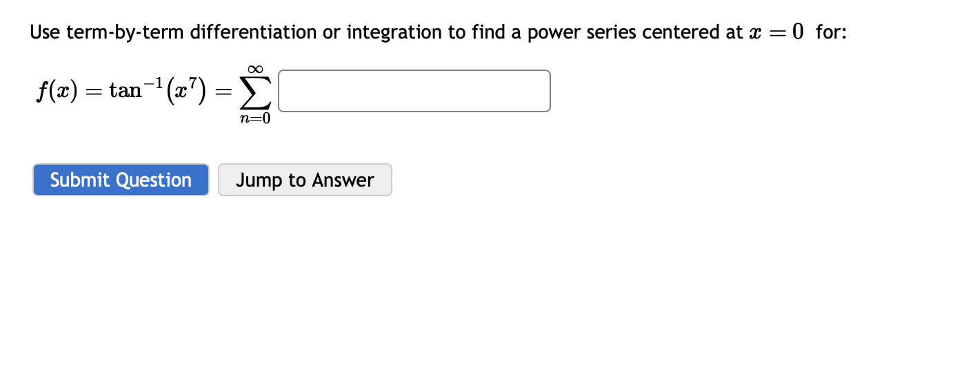 Solved Use term-by-term differentiation or integration to | Chegg.com