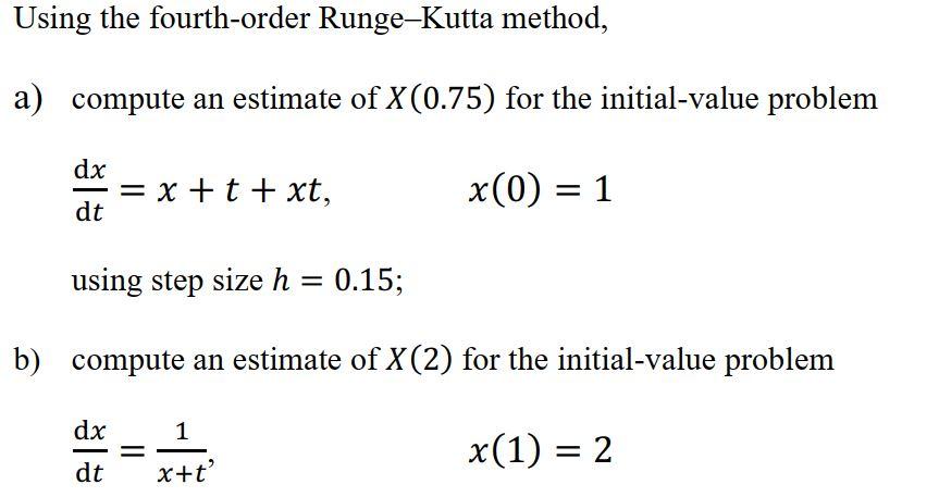 Solved Using the fourth-order Runge-Kutta method, a) compute | Chegg.com