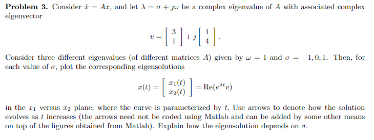 Solved Problem 3. Consider i = Ar, and let X = 0 + jw be a | Chegg.com