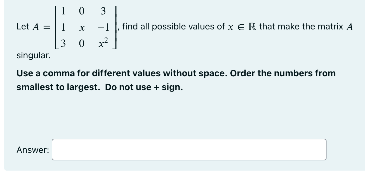Solved 1 0 3 Let A = 1 х find all possible values of x E R | Chegg.com
