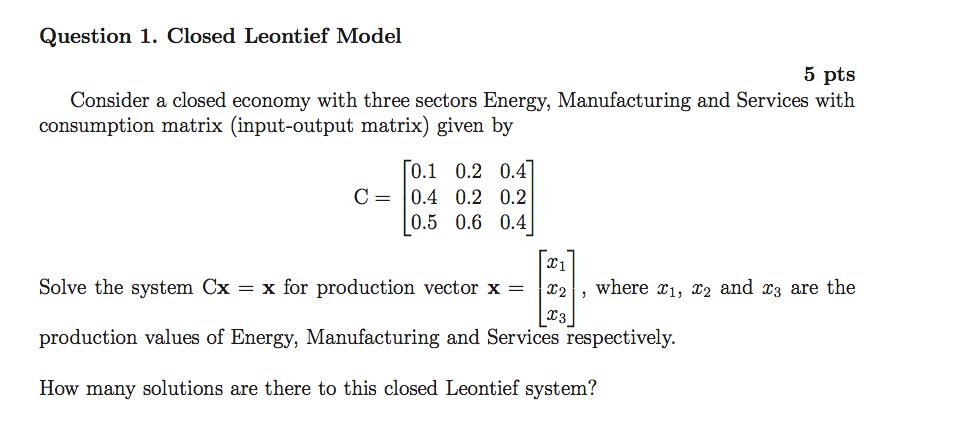 Solved Question 1. Closed Leontief Model 5 pts Consider a | Chegg.com