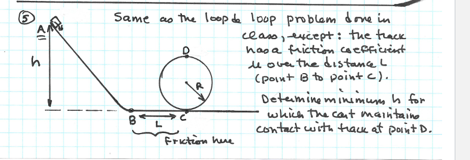 Solved 5 D h same as the loop de loop problem done in class, | Chegg.com