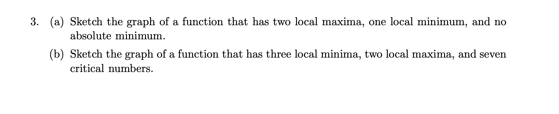 Solved 3. (a) Sketch the graph of a function that has two | Chegg.com