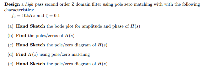 Solved Design a high pass second order Z domain filter using | Chegg.com