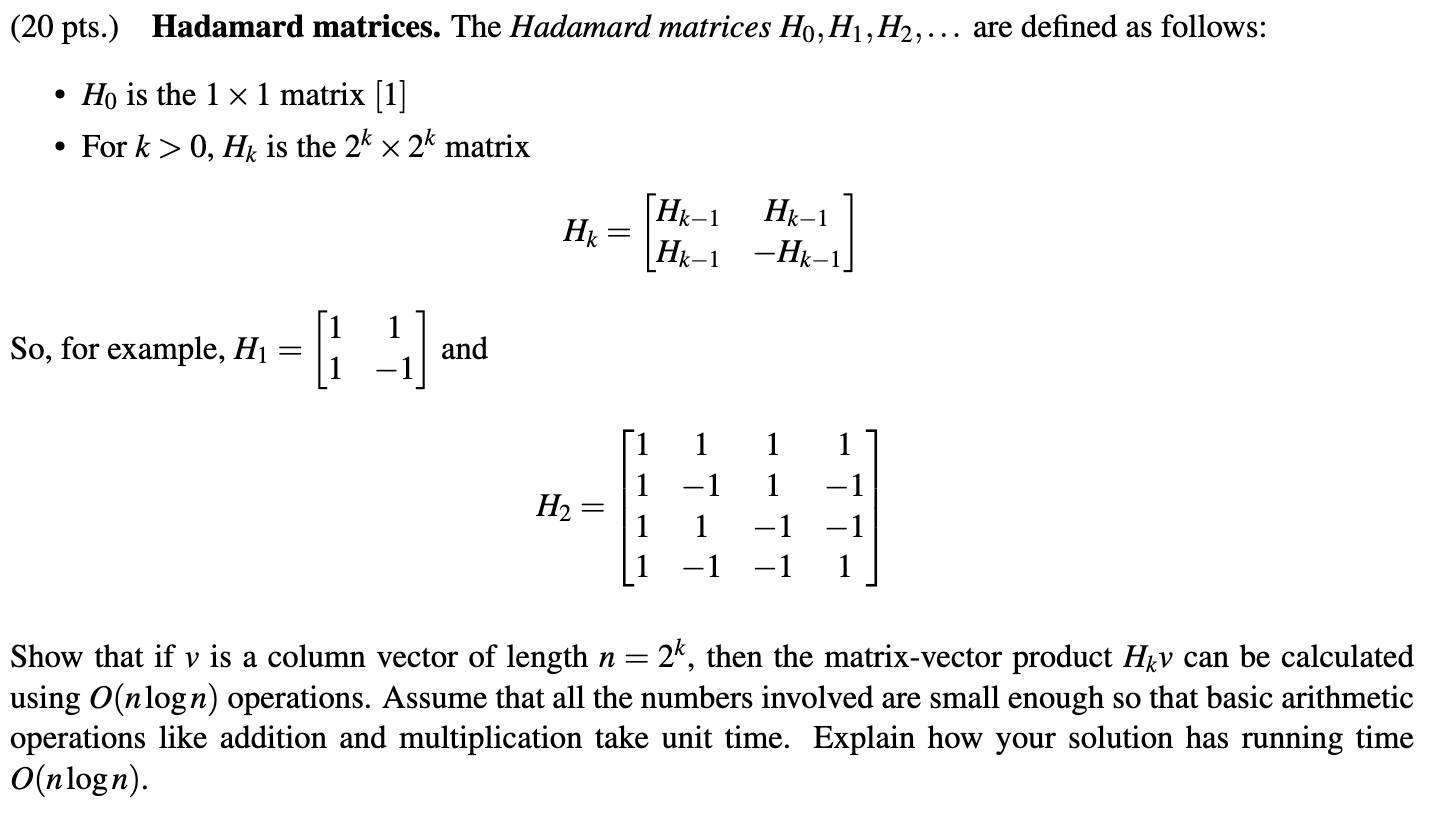 Solved (20 pts.) Hadamard matrices. The Hadamard matrices | Chegg.com