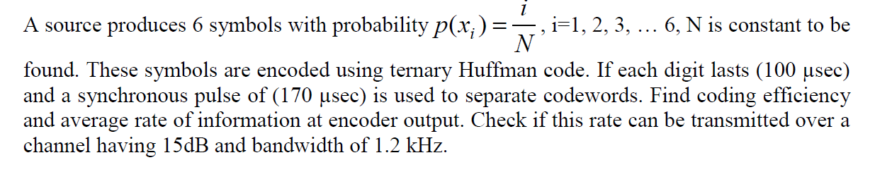 Solved 1 A source produces 6 symbols with probability p(x;) | Chegg.com