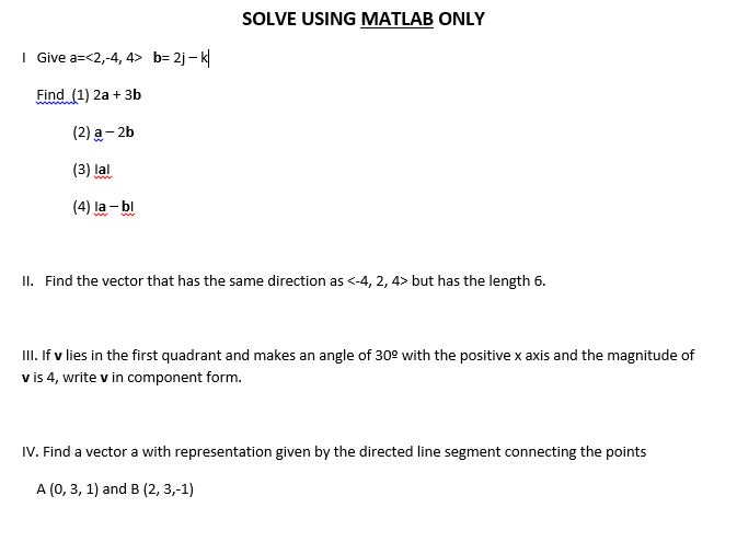Solved SOLVE USING MATLAB ONLY I Give a= b=2j – k | Chegg.com