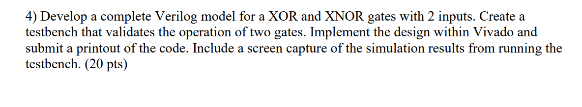 Solved 4) Develop a complete Verilog model for a XOR and | Chegg.com