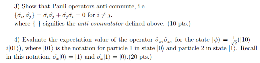 Solved 3) Show that Pauli operators anti-commute, i.e. {ới, | Chegg.com